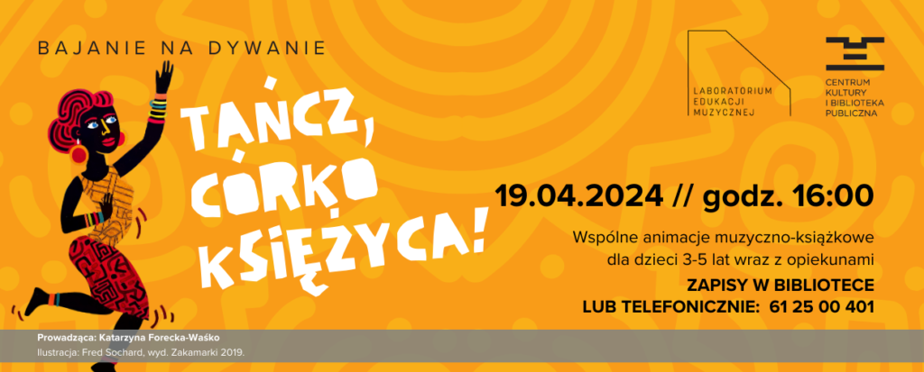 Bajanie na dywanie – Tańcz, córko Księżyca! • Centrum Kultury i ...